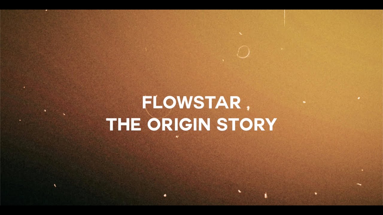 FlOWSTAR - THE ORIGIN STORY - YouTube