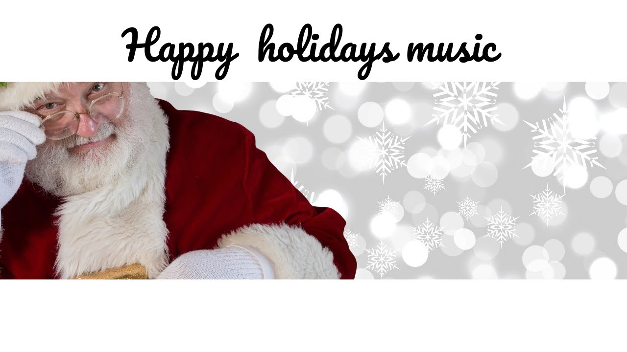 Happy holidays music for fun/Merry Christmas - YouTube