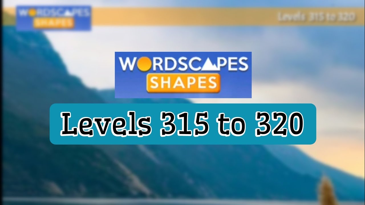 Wordscapes SHAPES levels 315 to 320 gameplay | Answers | Solutions ...