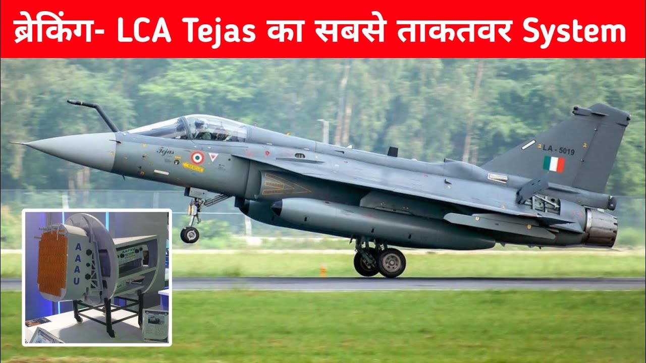 Big - Tejas का सबसे ताकतवर System - Indigenous Uttam Aesa Radar on LCA ...