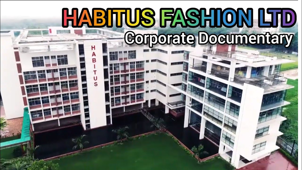 Habitus Fashion Ltd Corporate Documentary, Habitus Fashion Limited ...