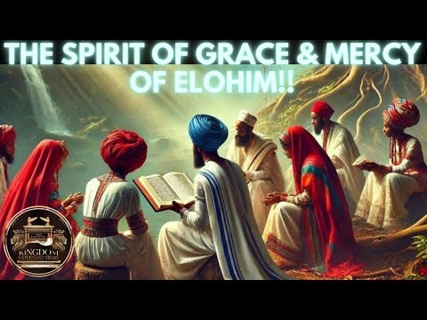 UNDERSTANDING THE SPIRIT OF GRACE & MERCY: ELOHIM’S DIVINE INFLUENCE ...