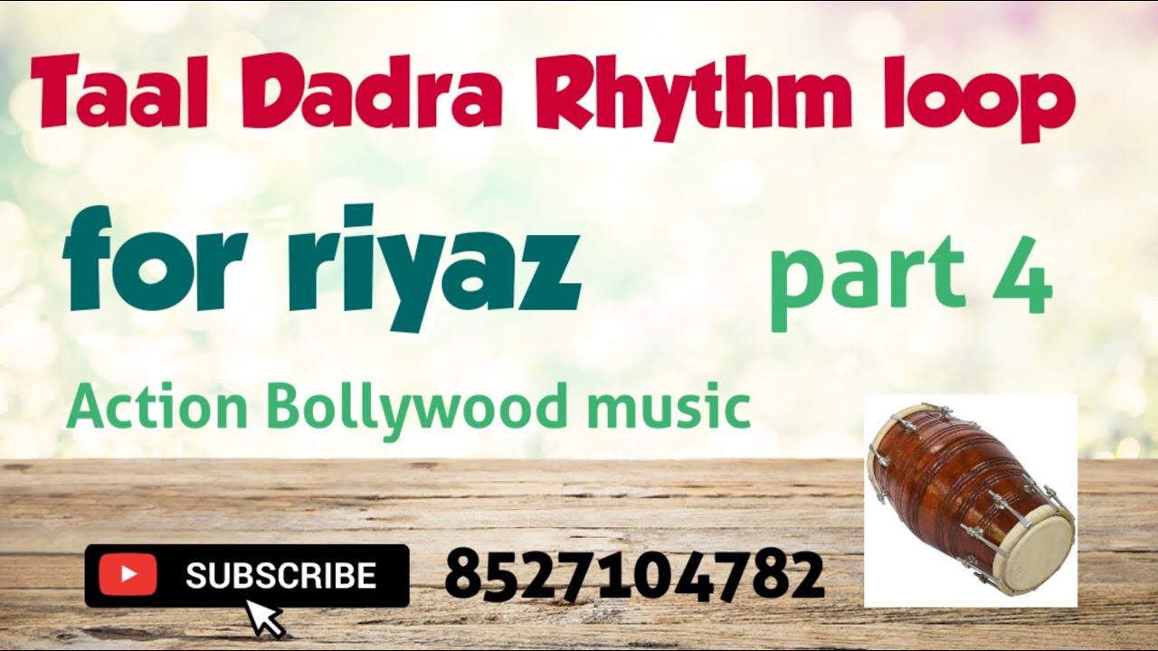 Taal Dadra Rhythm loop for riyaz part 4 Continue 10 minutes practice ...