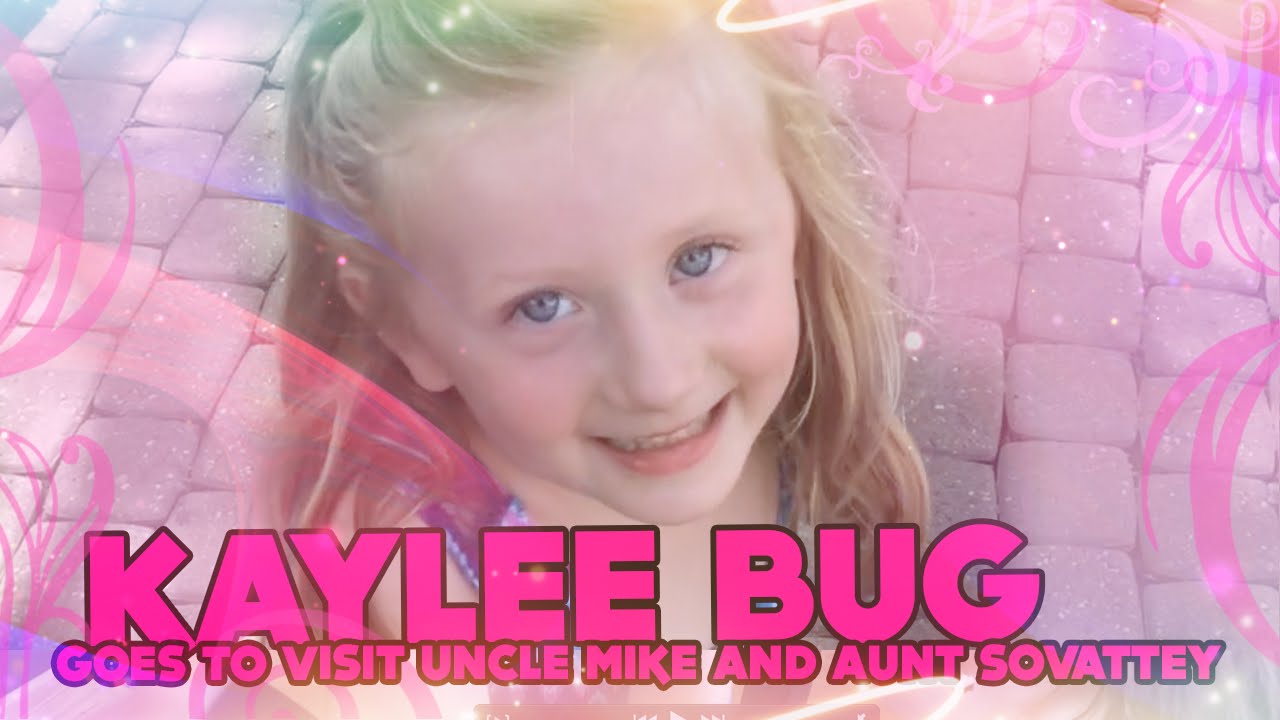 Kaylee Goes to Visit Uncle Mike and Aunt Sovattey - YouTube