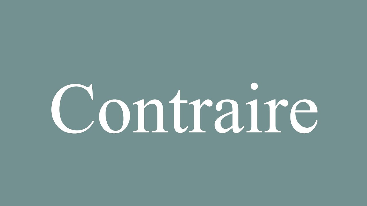 How To Pronounce Contraire Contrary Correctly In French YouTube how-to-pronounce-contraire-contrary-correctly-in-french-youtube
