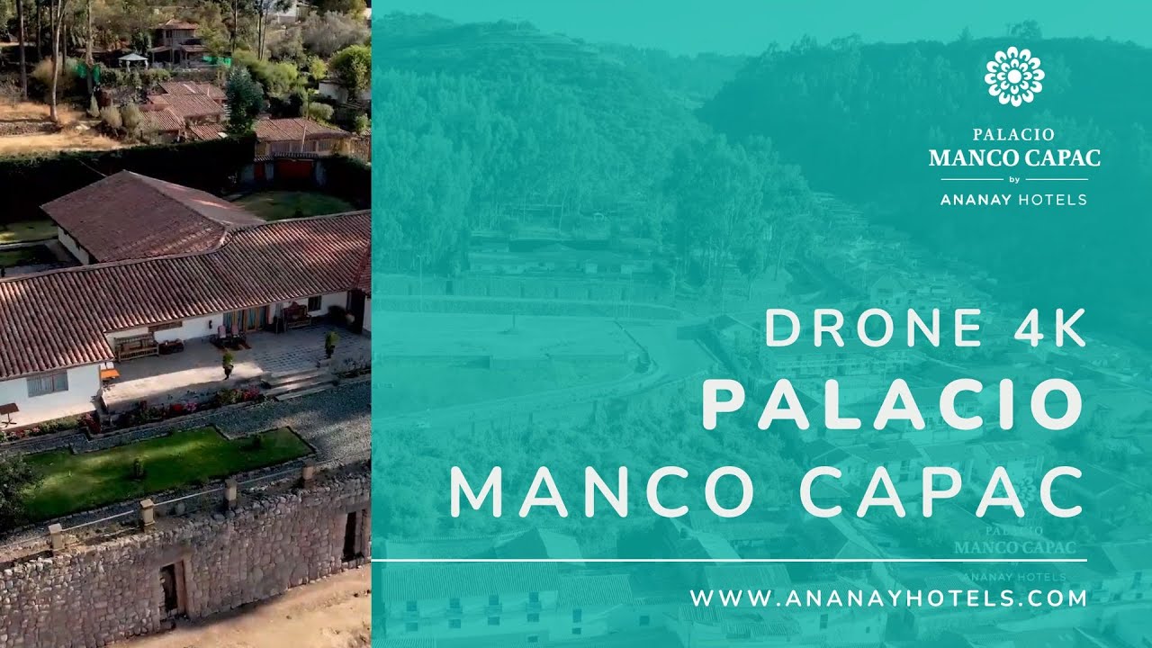 Palacio Manco Capac by Ananay Hotels - Drone 4K - YouTube
