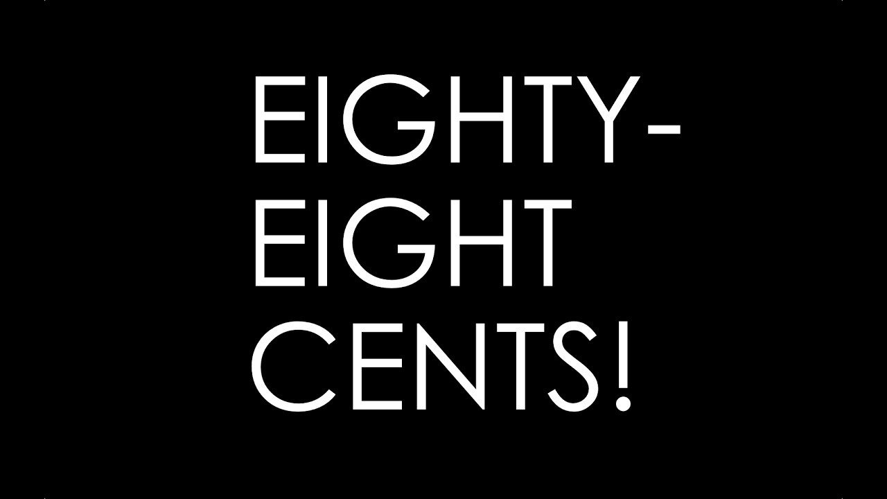Eighty-Eight Cents! - YouTube