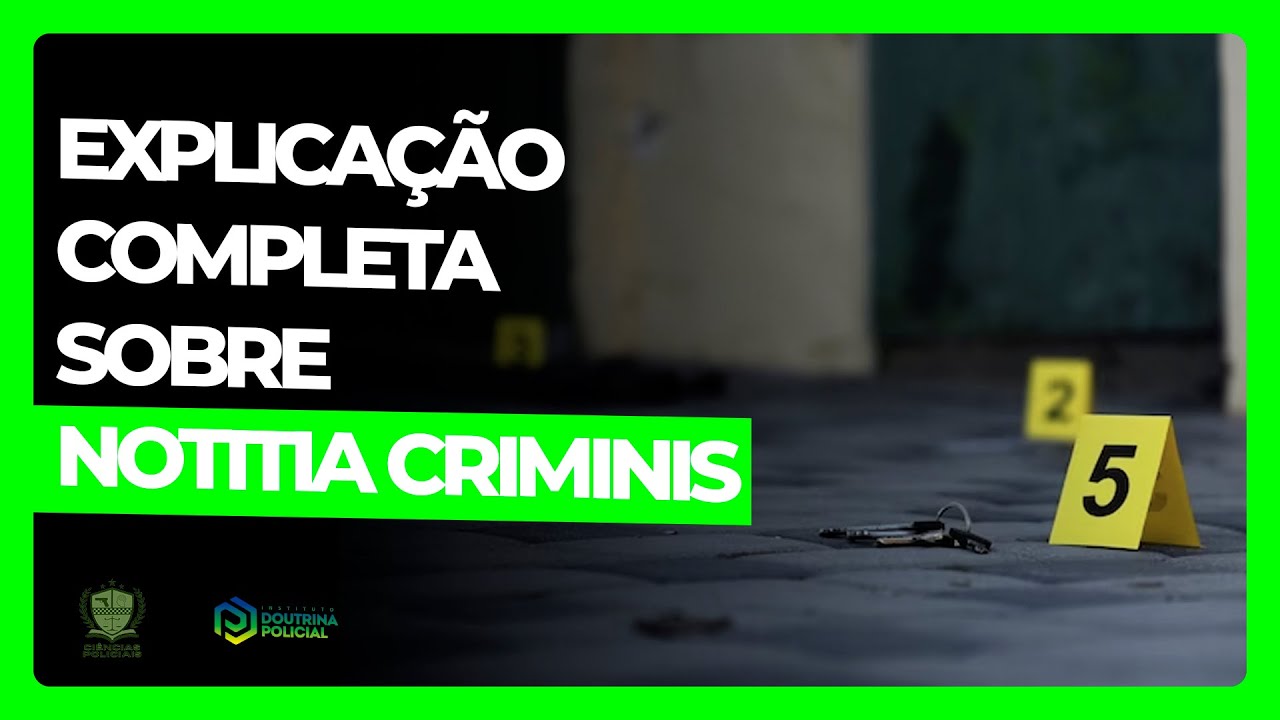 EXPLICAÇÃO COMPLETA SOBRE NOTITIA CRIMINIS - YouTube