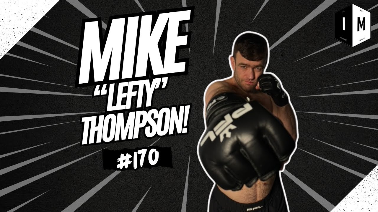 MIKE "LEFTY" THOMPSON | IKE MMA #170 | #MMA #PFL #SPORTS #UK #DUBAI # ...