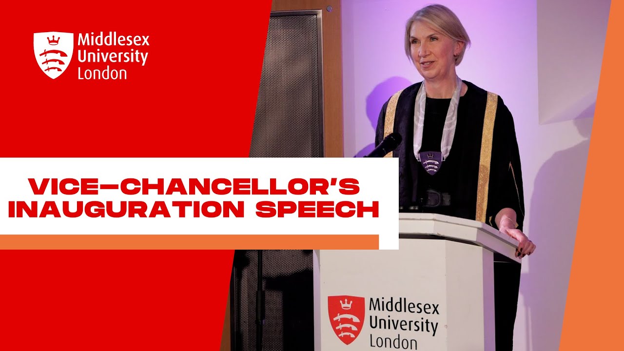 Vice-Chancellor's Inauguration Speech at Middlesex University - YouTube