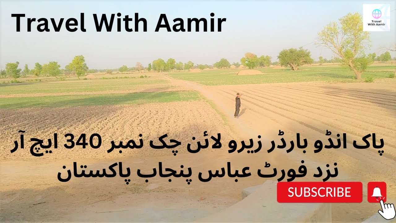 Pak Indo Border Zero Line At Chk No 340 HR Near Fort Abbas Punjab ...