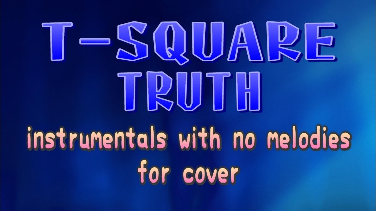 【karaoke】【MIDI】T-SQUARE - TRUTH（カバー用・メロディなし） - YouTube