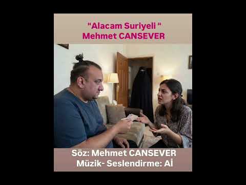 Alacam Suriyeli Mehmet CANSEVER 