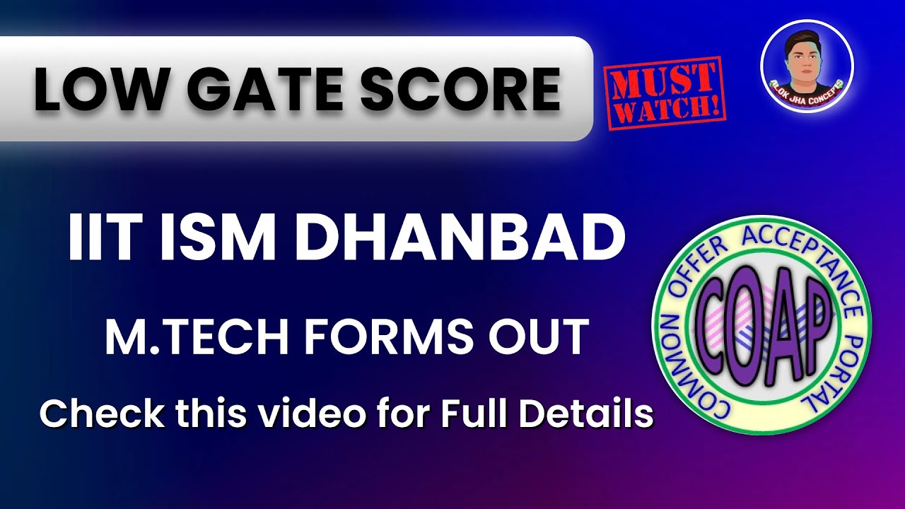 IIT ISM DHANBAD M.Tech 2022 Forms Out | LOW GATE SCORE | Full Details ...