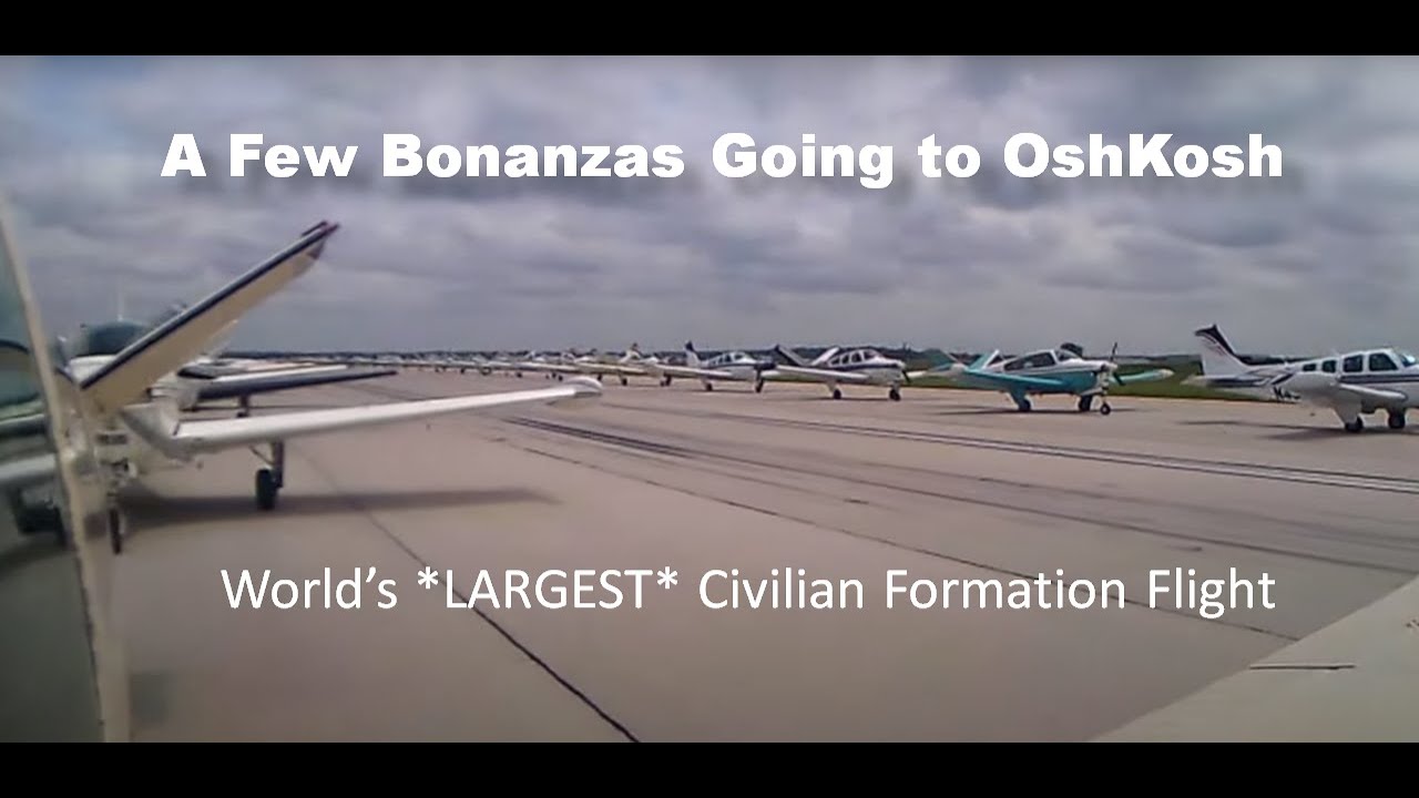 *Largest* Civilian Formation Flight in the world! Bonanzas to Oshkosh ...