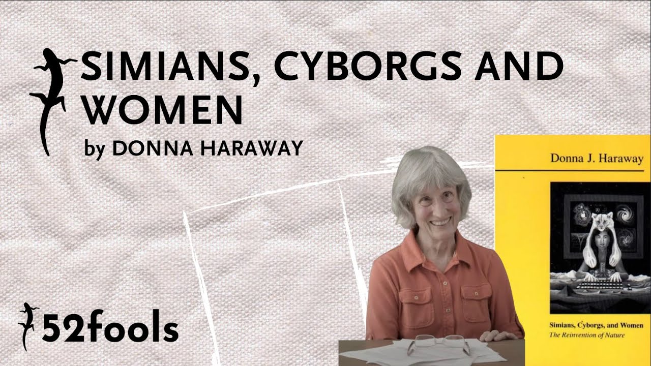 SIMIANS, CYBORGS AND WOMEN by DONNA HARAWAY || 52Fools Book Review ...