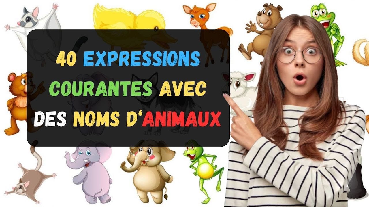 40 Expressions Courantes Avec Des Noms D‘Animaux | Parler Français ...