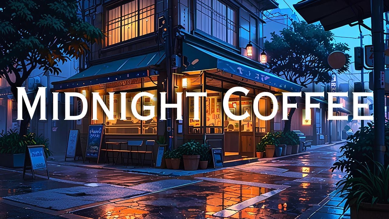Midnight Coffee - Chill Lo-fi Night Rainy Night in Japan — Lo-fi Beats ...