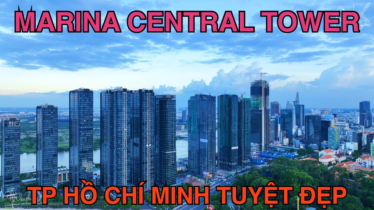Marina Central Tower và Những Toà Tháp Full Kính Tuyệt Đẹp Xếp Hàng Dọc Theo Sông Sài Gòn Thơ ...