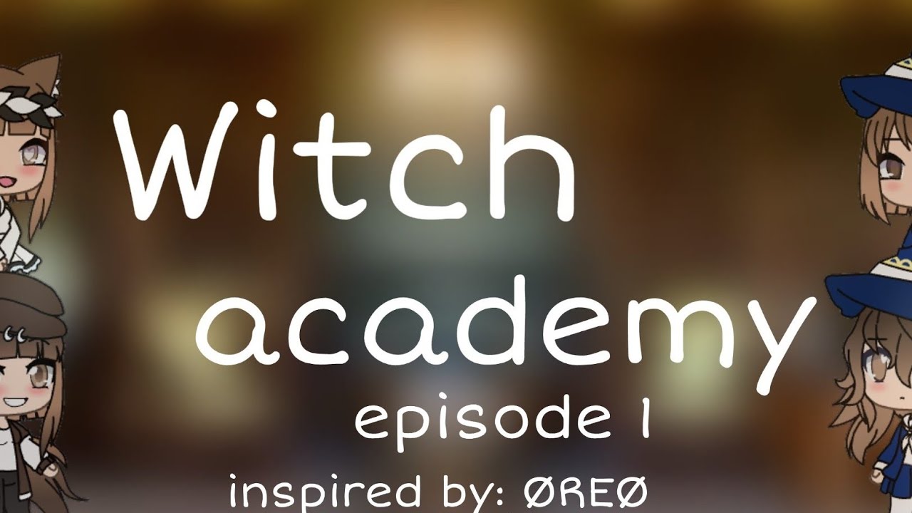 Witch Academy ~ gacha life | read desc - YouTube