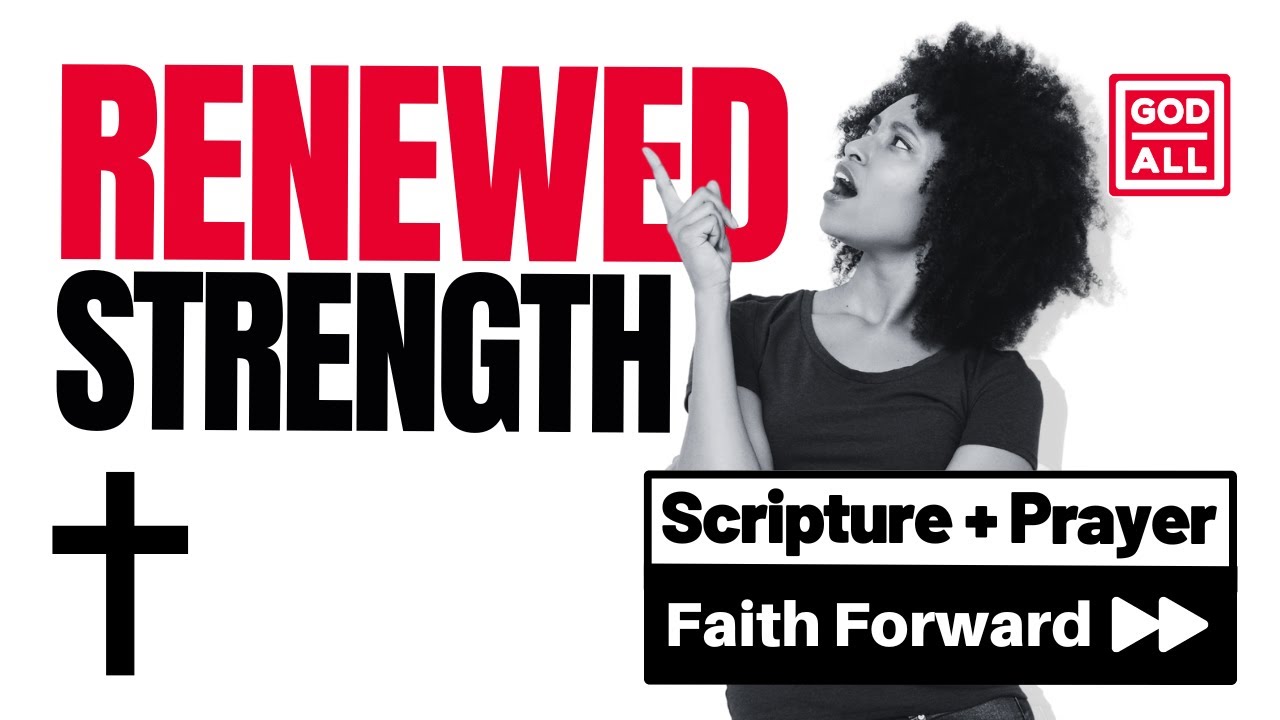 Renew Your Strength | Prayers, Bible Verses & Blessing | Faith Forward ...