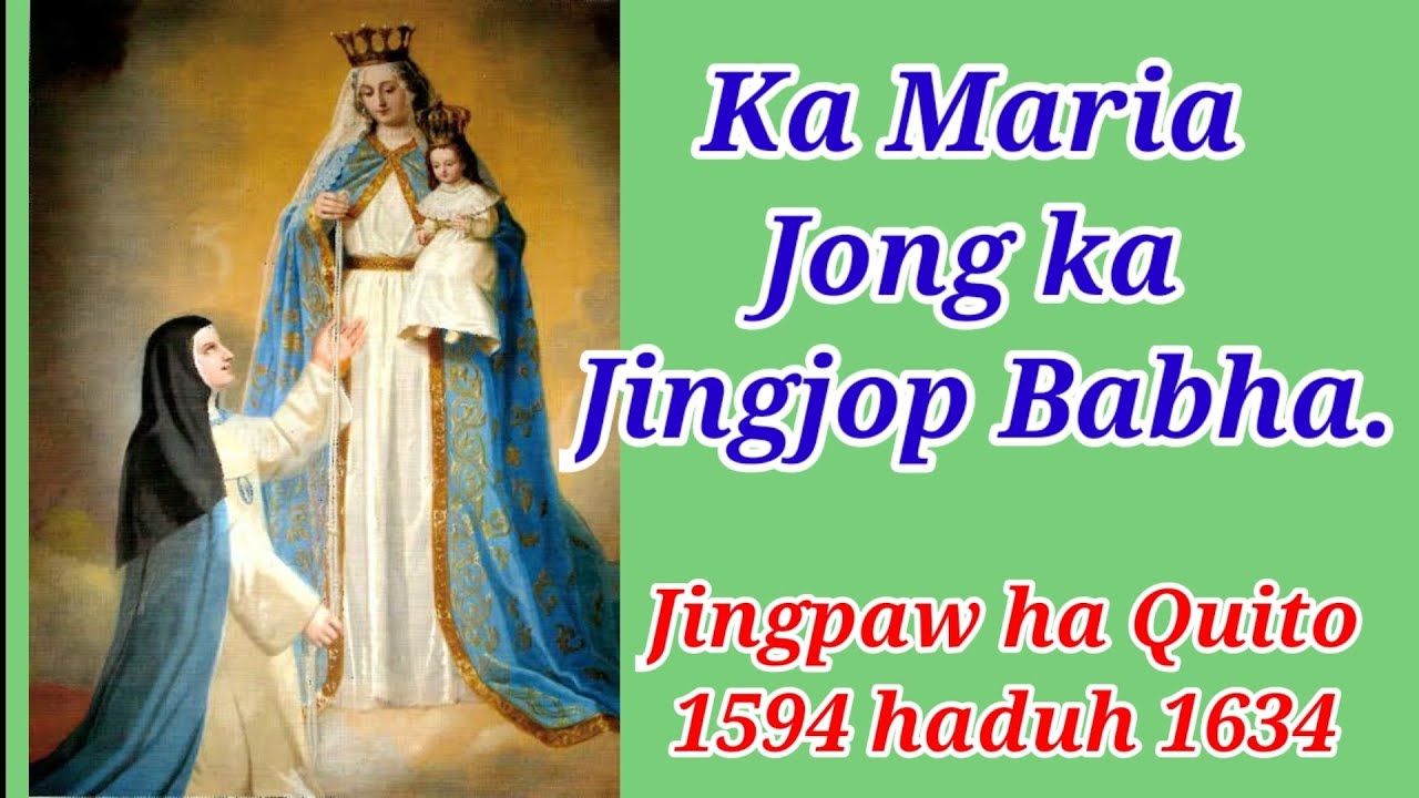 Epi 4, Ka Maria Jong ka Jingjop Babha, Ha Quito Ecuador naduh 1594 ...