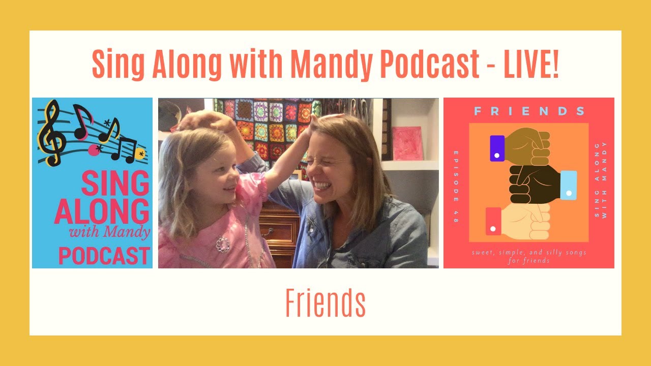 Friends - Sing Along with Mandy - sing along songs celebrating friends ...