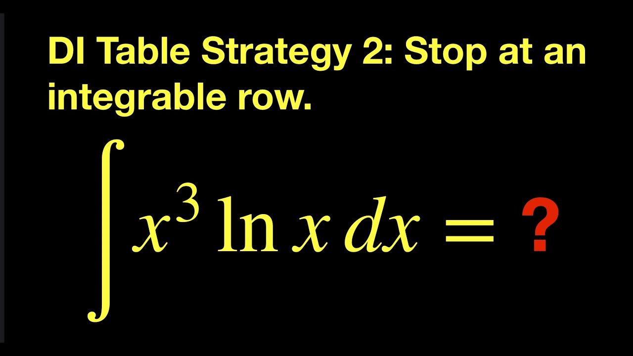 DI Table - Faster solution for Integration By Part (Strategy 2: Stop at ...