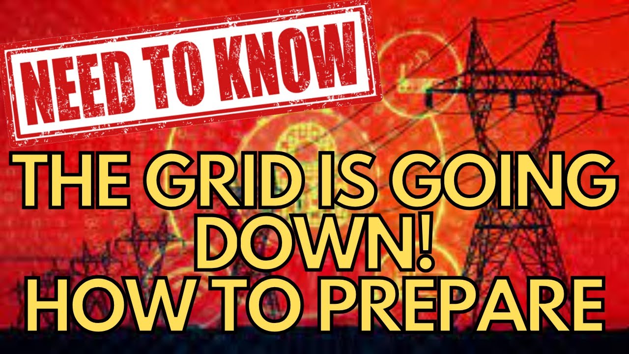 NEED TO KNOW: The Grid is Going Down! How to Prepare. - YouTube