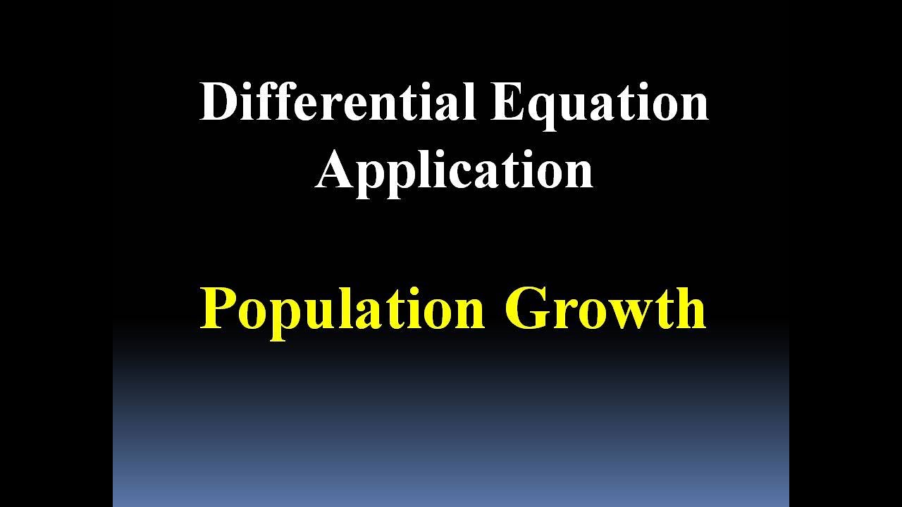 Basic Differential Equation Application Population Growth YouTube basic-differential-equation-application-population-growth-youtube