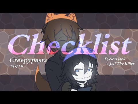 Checklist | Creepypasta | EJ×JTK / Eyeless Jack × Jeff The Killer - YouTube