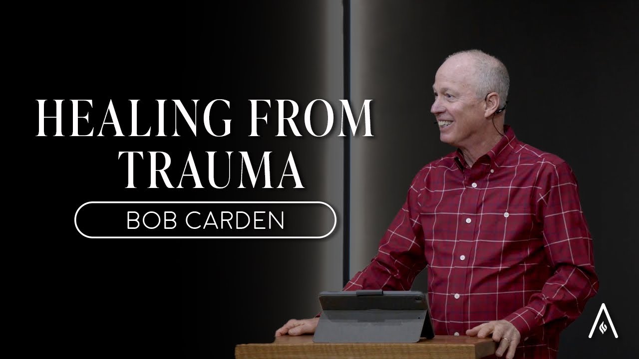 Bob Carden - Healing from Trauma - YouTube