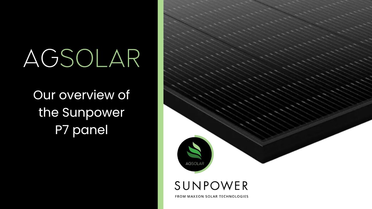 AG Solar overview of the Maxeon Solar Technologies Sunpower P7 panel ...