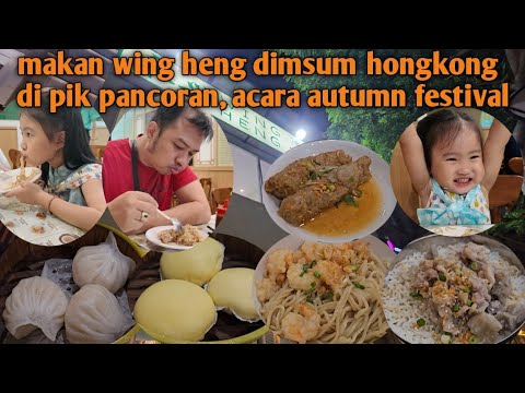 makan di wing heng pancoran pik, lanjutan vidio festival autumn setelah ...