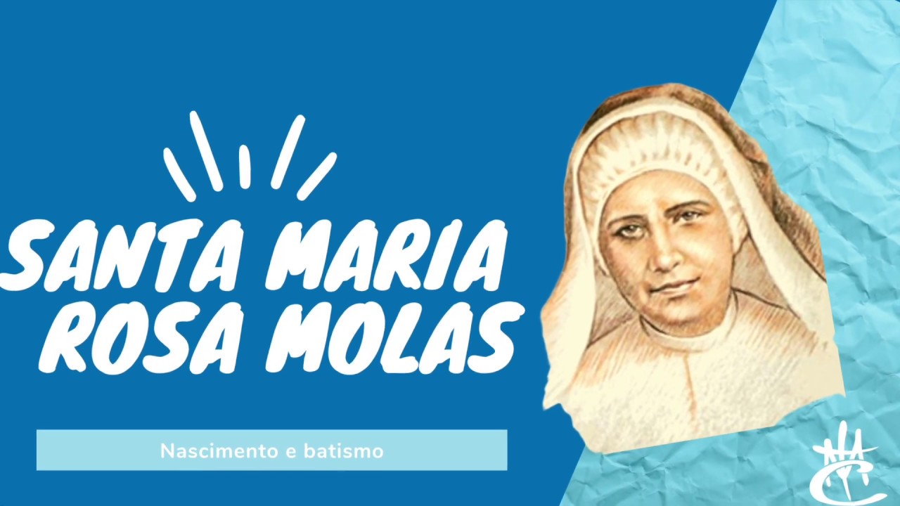 Nascimento e Batismo de Maria Rosa Molas - YouTube