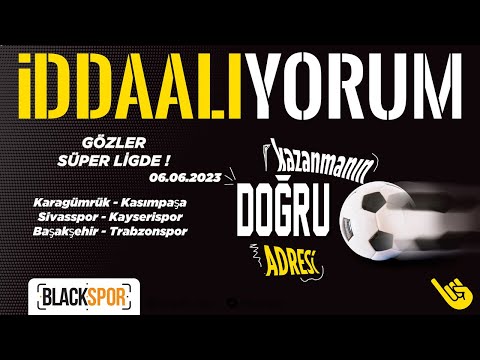 Gözler Süper Ligde (#6Haziran 2023) #iddaatahminleri