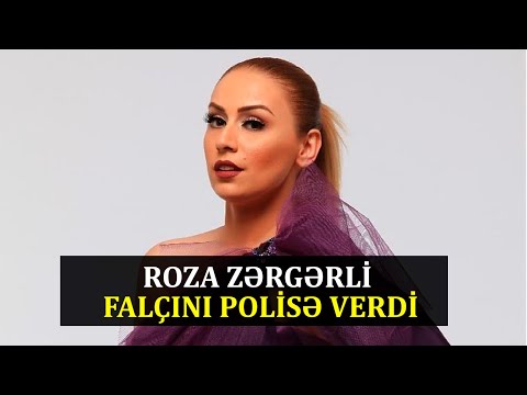Roza Zərgərli falçını polisə verdi