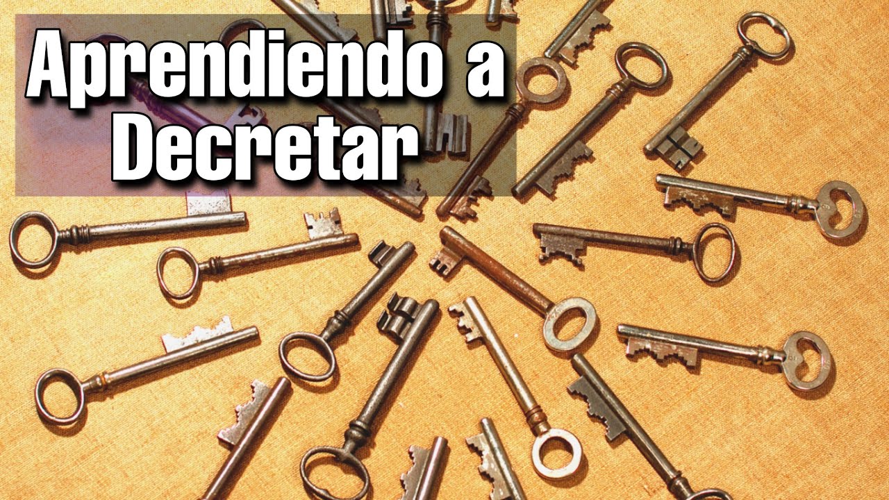 El Poder del Decreto y Aprendiendo a Decretar - YouTube