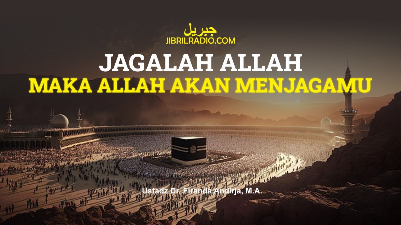 Jaga Allah Maka Allah Akan Menjagamu - Ustadz Dr. Firanda Andirja, M.A ...