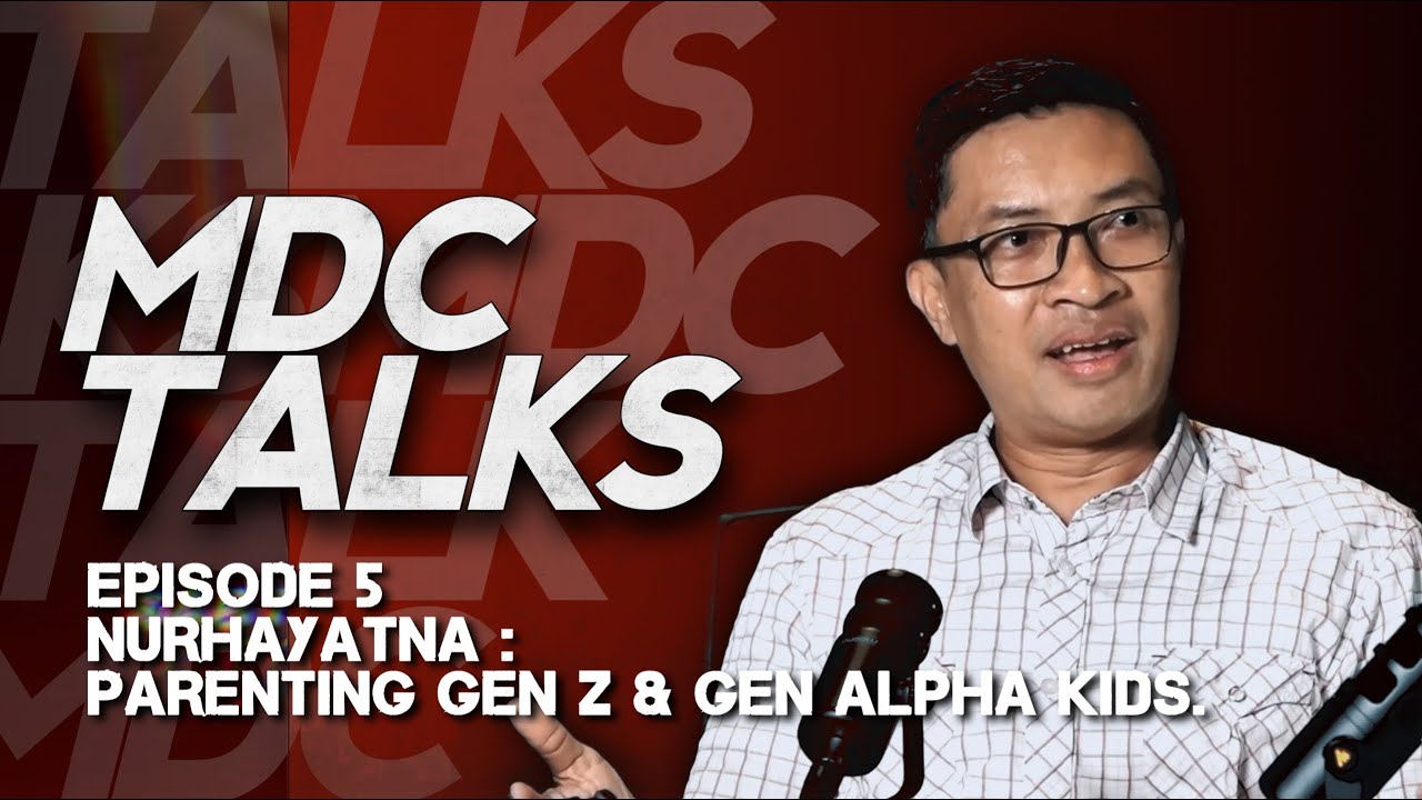 MDC Talks eps 5 - Parenting Gen Z and Gen Alpha kids. - YouTube