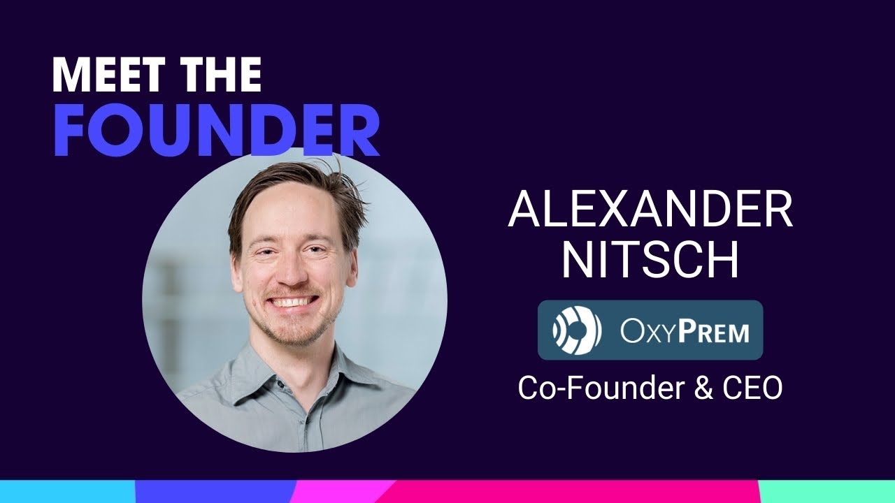 'Meet the Founder', with Alexander Nitsch of OxyPrem - YouTube