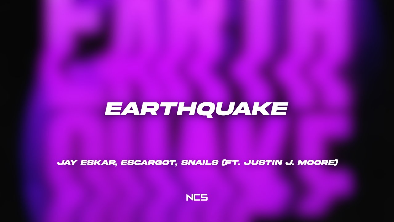 Jay Eskar, ESCARGOT, SNAILS — Earthquake (ft. Justin J. Moore) [NCS Lyrics] - YouTube