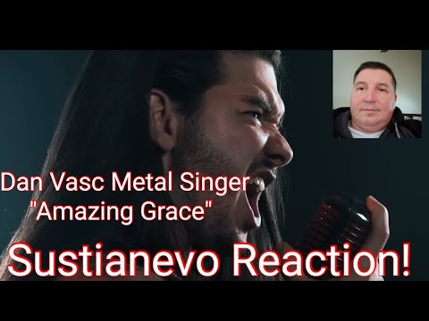 Dan Vasc Metal Singer "Amazing Grace" Vocal Reaction - YouTube