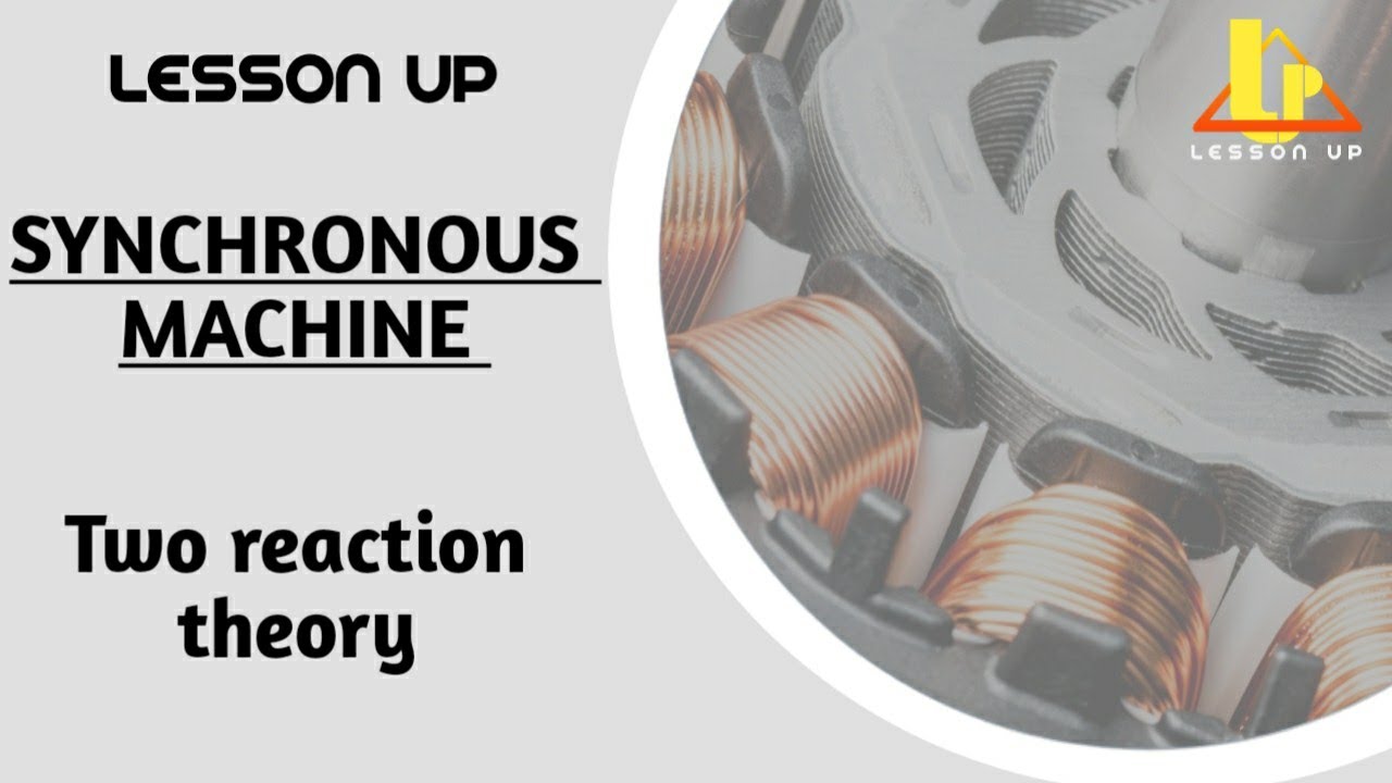 LESSON UP | SYNCHRONOUS MACHINE | two Reaction theory | LECTURE 19 ...