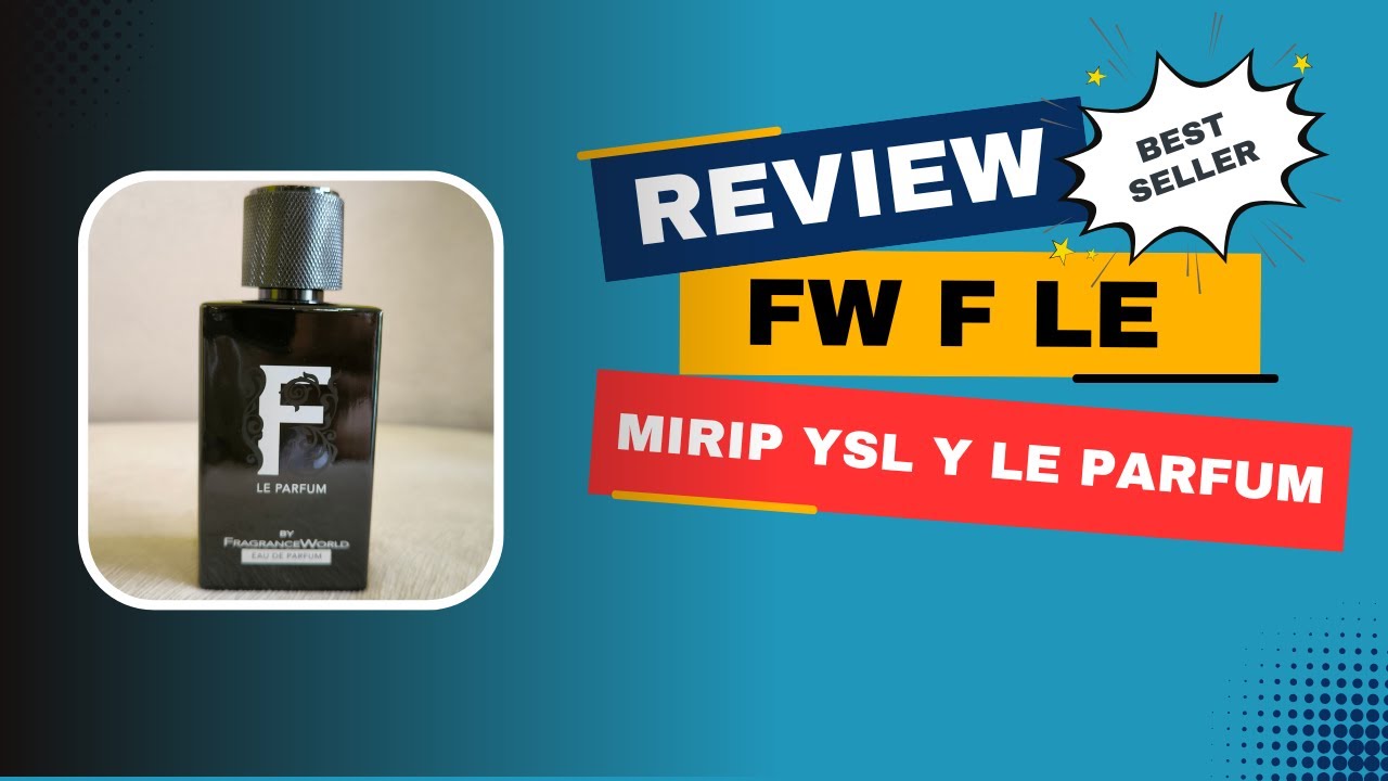 Review Fragrance World F Le Parfum Mirip YSL Y Le Parfum SOLVED - YouTube