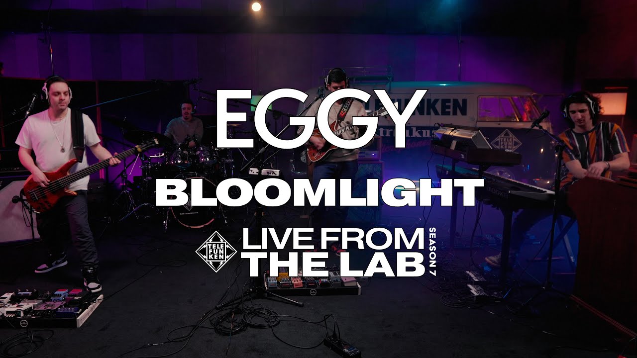 Eggy - "Bloomlight" TELEFUNKEN Live from the Lab - YouTube