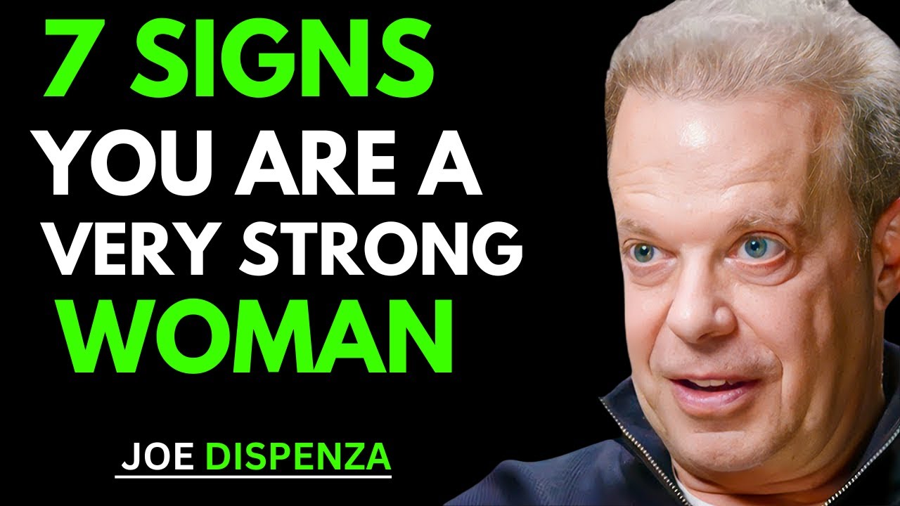 7 Signs You Are a Very Strong Woman | Joe Dispenza Powerful Motivation ...