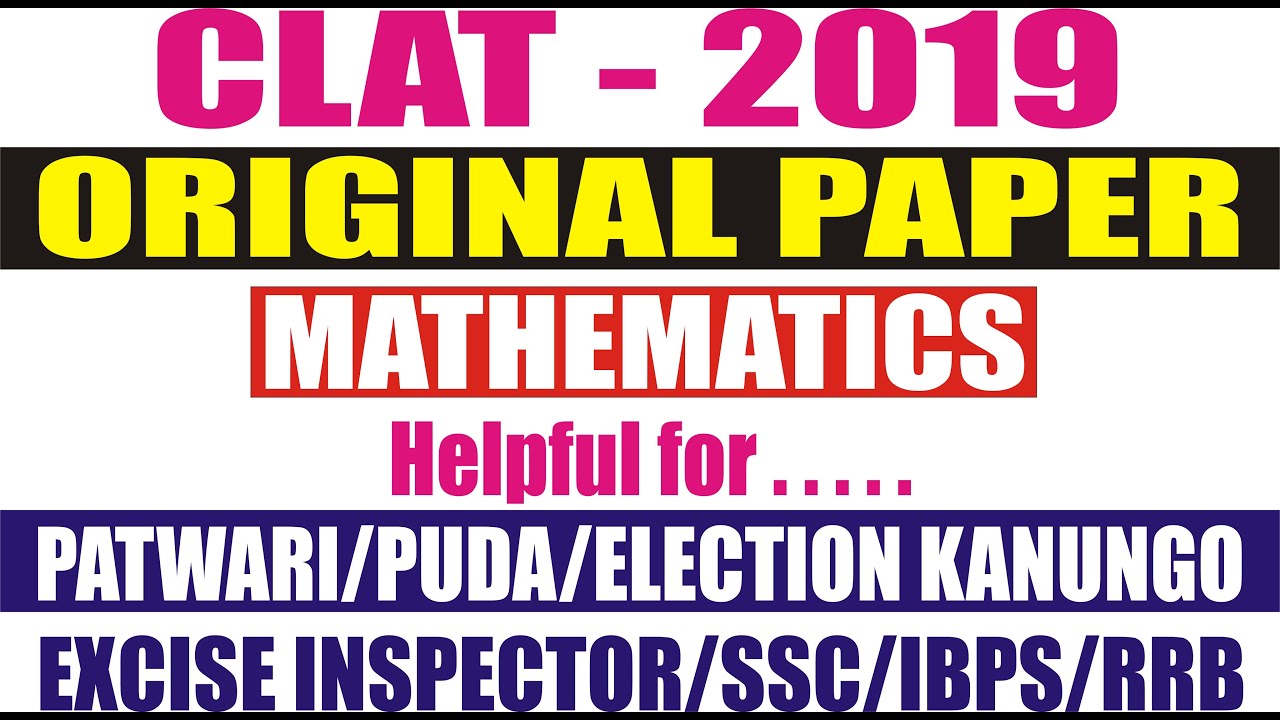 CLAT 2019 Original Paper of Mathematics - Fully Solved - YouTube