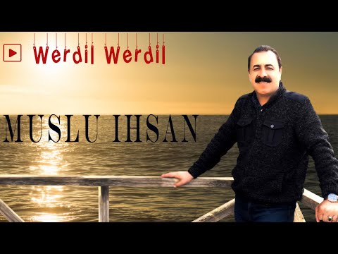 Muşlu İhsan - Werdil Werdil