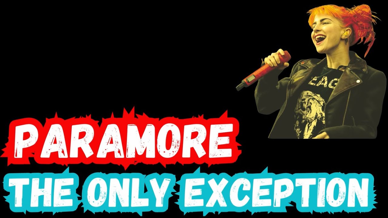 "THE ONLY EXCEPTION" PARAMORE (LYRICS) - YouTube